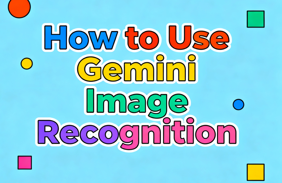 A Step–by–Step Guide to Gemini Image Recognition: A Beginner’s Tutorial ...